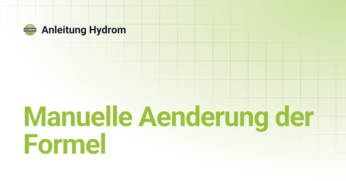 Manuelle Aenderung der Formel | Anleitung Hydrom